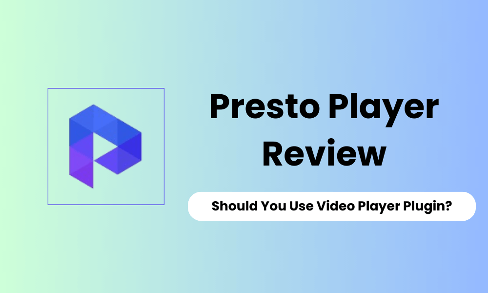 Presto Player Review 2026: You Need This Video Plugin?
